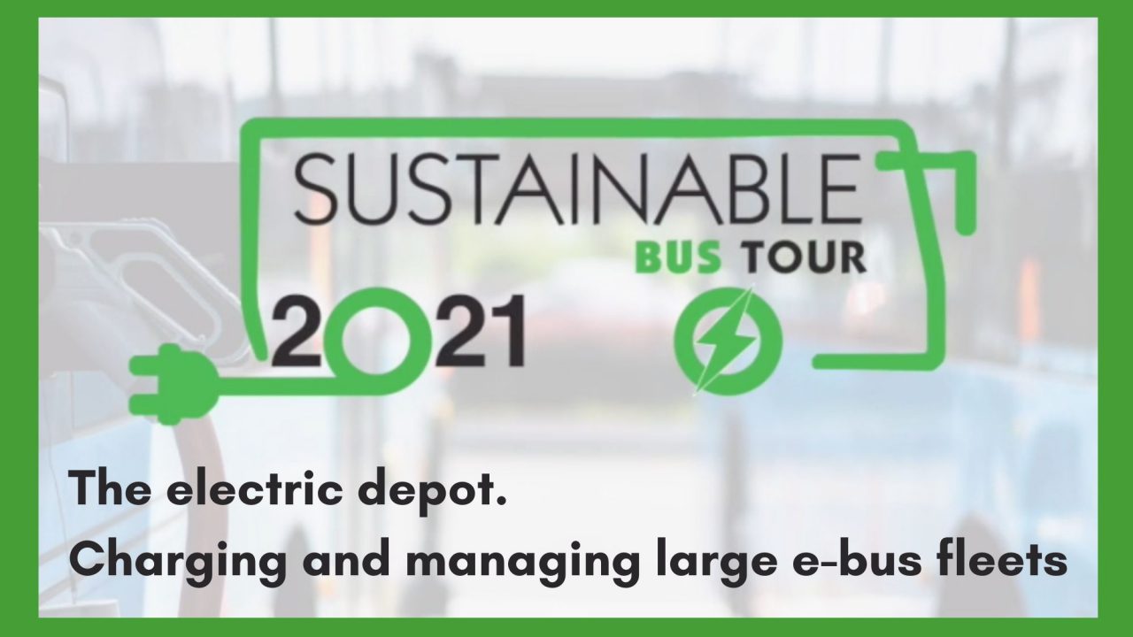 Video & presentations from the webinar 'The electric depot' (Sustainable Bus Tour 2021)
